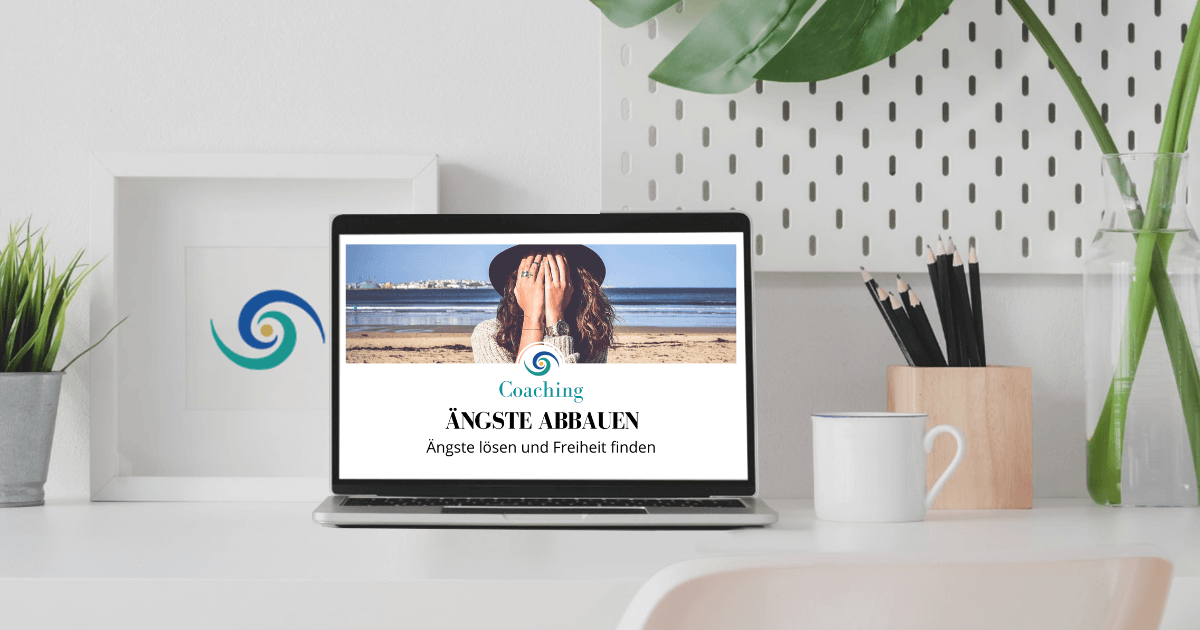 Ängste abbauen bewältigen - Online Coaching & Mentoring